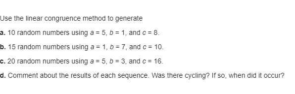 Solved Use the linear congruence method to generate a. 10 | Chegg.com