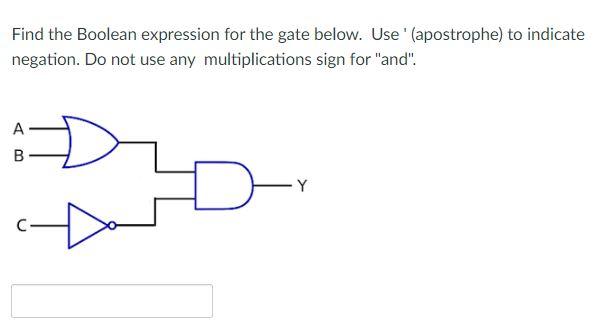Solved Find the Boolean expression for the gate below. Use' | Chegg.com