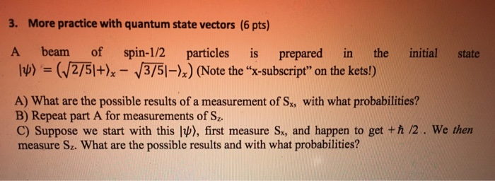 Solved 3. More practice with quantum state vectors (6 pts) A | Chegg.com