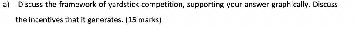 Solved a) Discuss the framework of yardstick competition, | Chegg.com