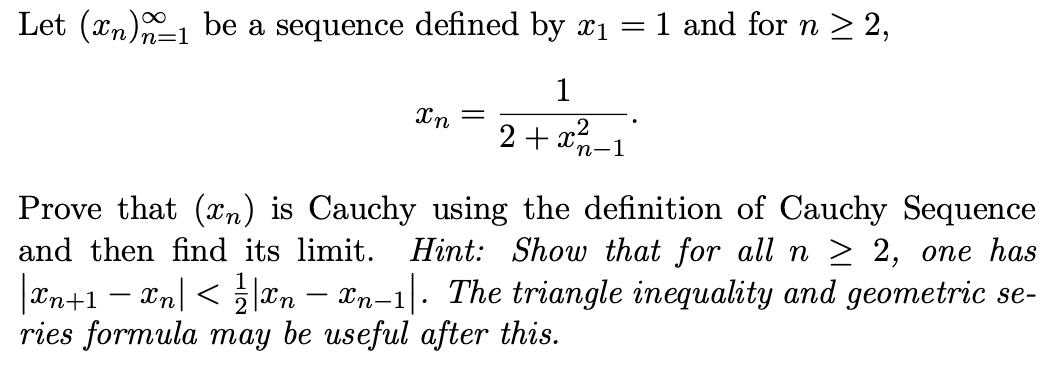 Solved Let (xn)n=1∞ be a sequence defined by x1=1 and for | Chegg.com