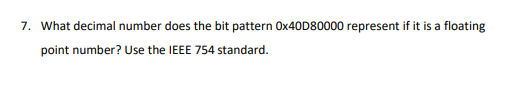 Solved 7. What decimal number does the bit pattern | Chegg.com