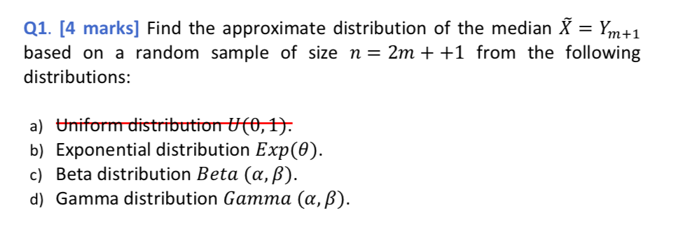 Solved Q1. [4 marks] Find the approximate distribution of | Chegg.com