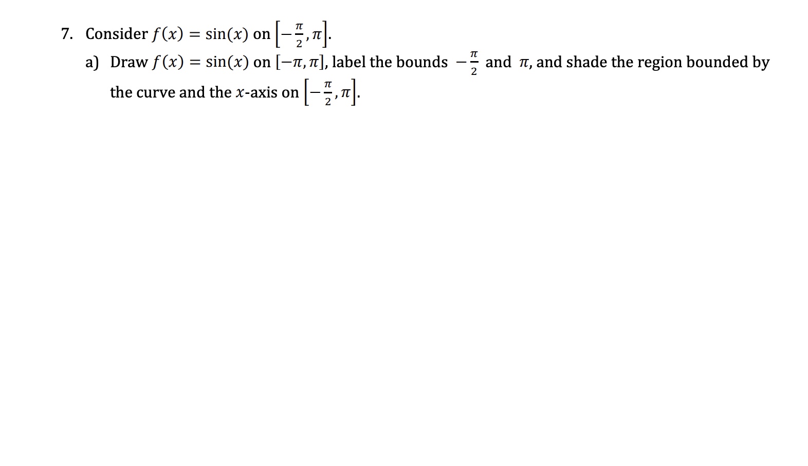 Solved Consider f(x)=sin(x) ﻿on -π2,π.a) ﻿Draw f(x)=sin(x) | Chegg.com