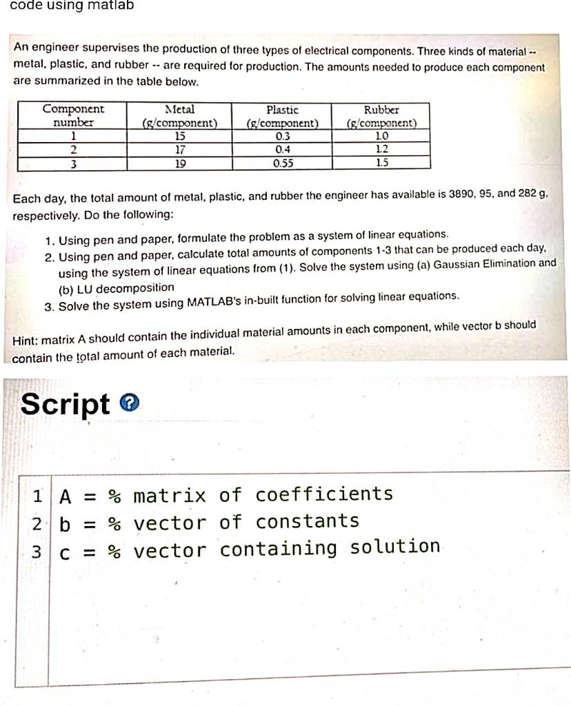 Solved code using matlab An engineer supervises the | Chegg.com