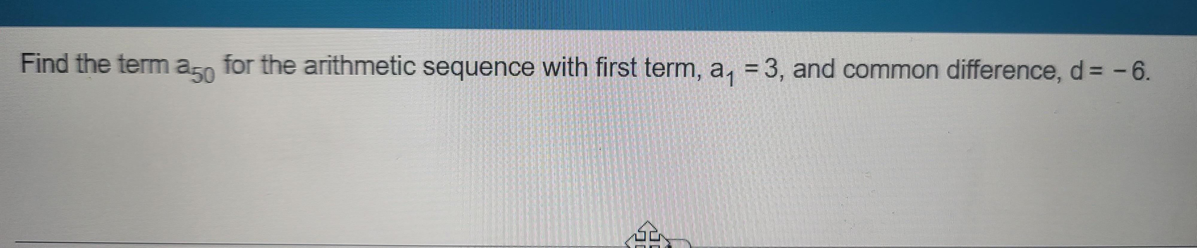 Solved Find the indicated term for the arithmetic sequence | Chegg.com