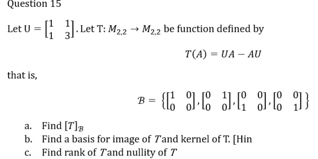 Solved Let U=[1113]. Let T:M2,2→M2,2 be function defined by | Chegg.com