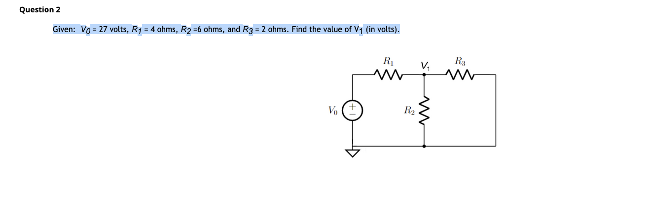 Solved Given: Vo = 27 volts, R1 = 4 ohms, R2 =6 ohms, and R3 | Chegg.com
