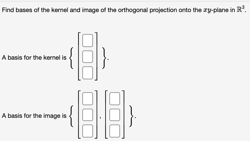 Solved Find bases of the kernel and image of the orthogonal | Chegg.com