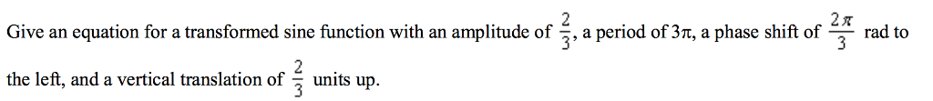 Solved Give an equation for a transformed sine function with | Chegg.com
