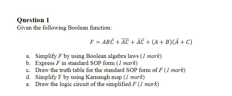 Solved Question 1 Given the following Boolean function: F = | Chegg.com