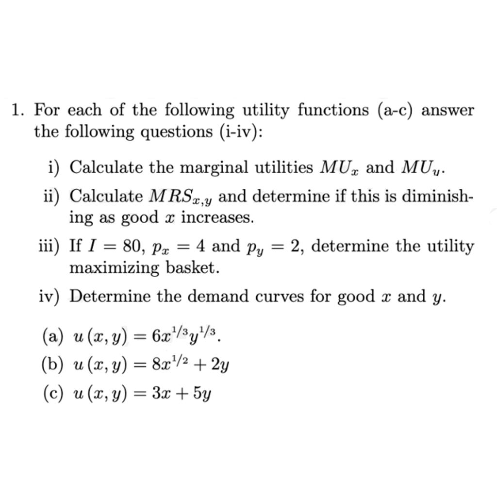 Solved 1. For each of the following utility functions (a-c) | Chegg.com