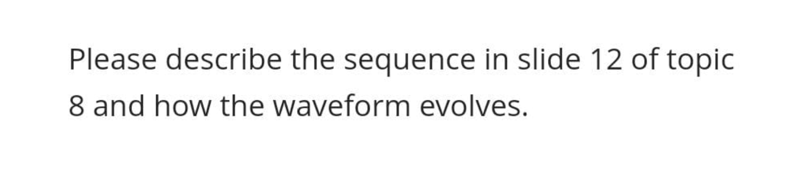 Solved by an EXPERT Please describe the sequence in ﻿slide 12 of ﻿topic 8 | Chegg.com