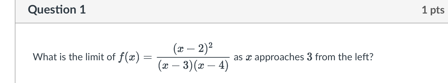 Solved Question 1What is the limit of f(x)=(x-2)2(x-3)(x-4) | Chegg.com