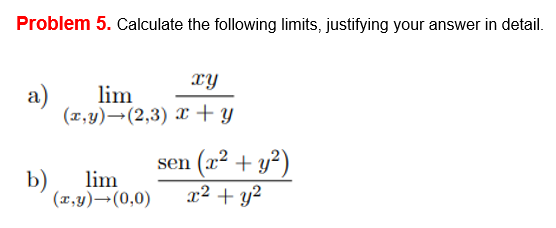 Solved Problem 5. Calculate the following limits, justifying | Chegg.com