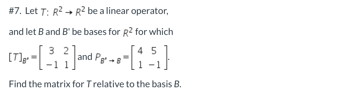 Solved #7. Let T: R2 + R2 be a linear operator, and let B | Chegg.com