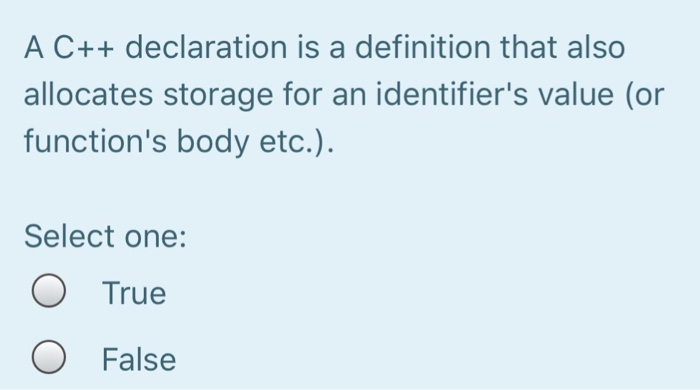Solved A C++ declaration is a definition that also allocates | Chegg.com