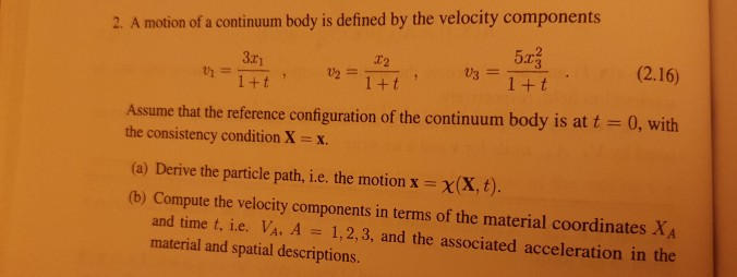 Solved 2. A motion of a continuum body is defined by the | Chegg.com