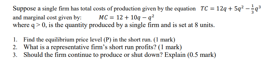 Solved Suppose a single firm has total costs of production | Chegg.com