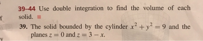 Solved Use double integration to find the volume of each | Chegg.com