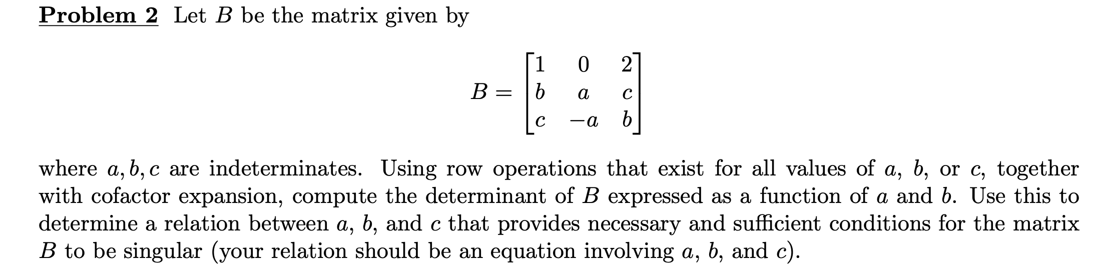 Solved Problem 2 Let B be the matrix given by 2 -- : с b | Chegg.com