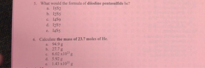 Solved 5. What would the formula of diiodine pentasulfide | Chegg.com