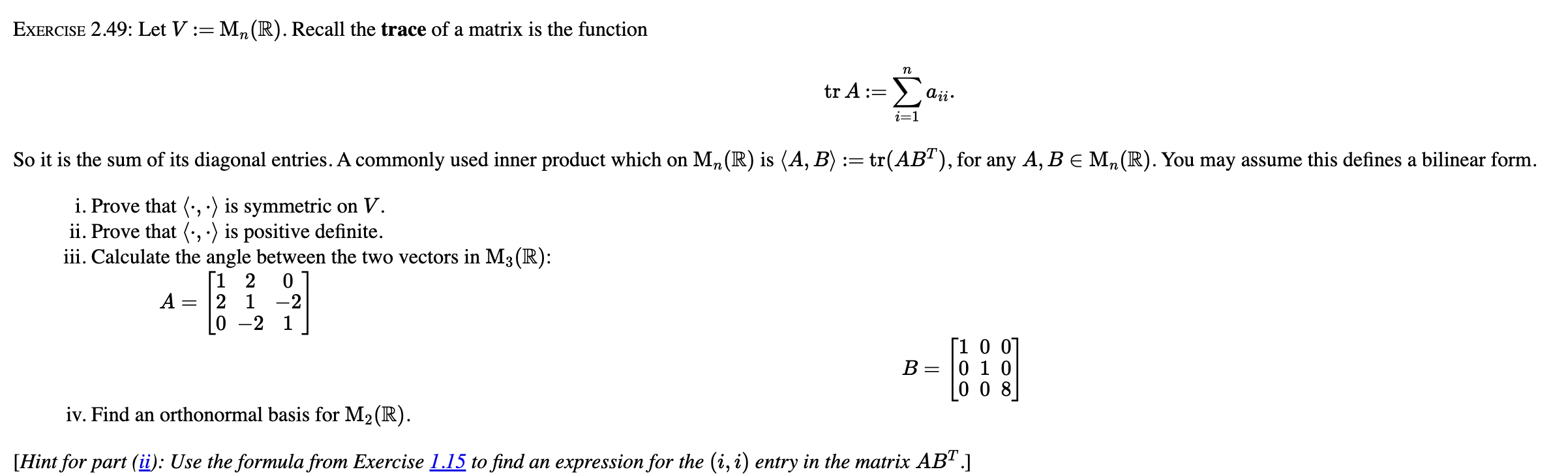 Solved EXERCISE 2.49: Let V:=Mn(R). Recall the trace of a | Chegg.com