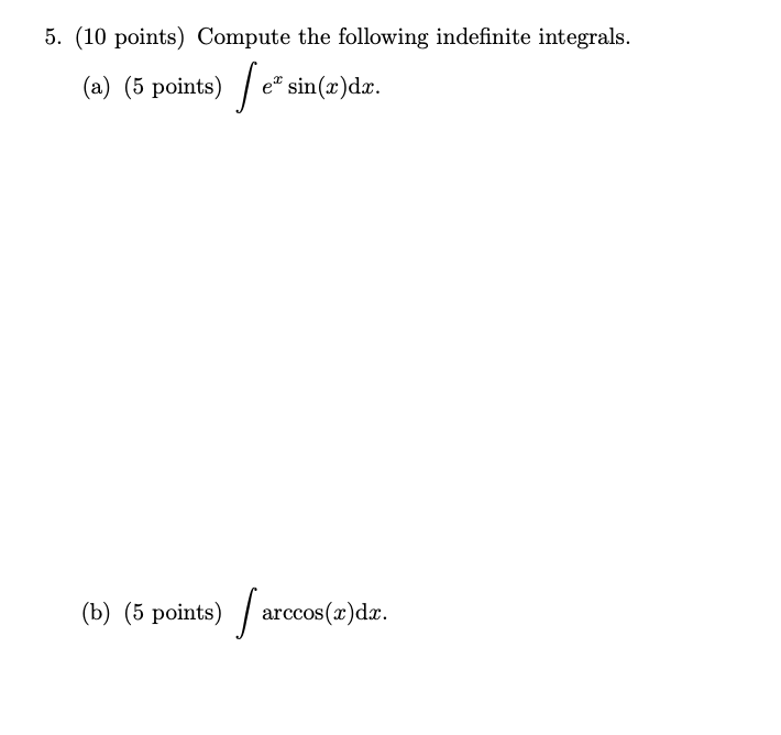 Solved 5. (10 points) Compute the following indefinite | Chegg.com