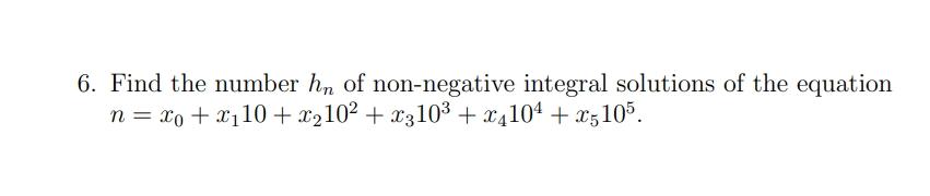 Solved 6. Find the number hn of non-negative integral | Chegg.com