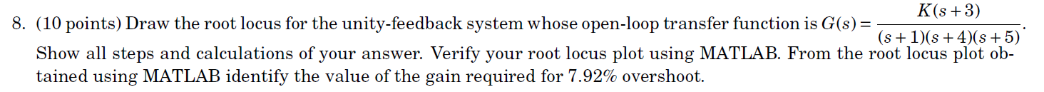 Solved 8. (10 points) Draw the root locus for the | Chegg.com