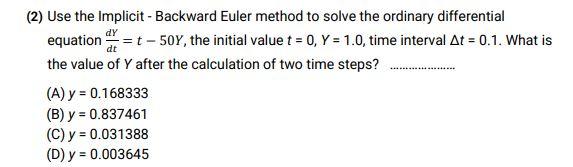Solved 2 Use The Implicit Backward Euler Method To Solve 4844