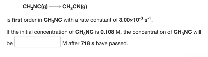Solved CH2NC(g) →→ CH2CN(g) is first order in CH3NC with a | Chegg.com