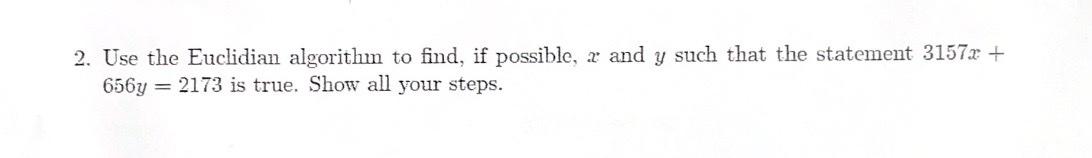 Solved 2 Use The Euclidian Algorithm To Find If Possible 7906