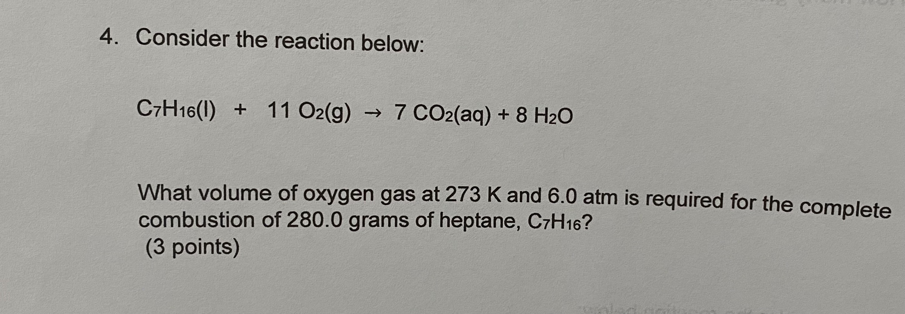 Solved Consider the reaction below: C7H16(I) + 11 02(g) -> 7 | Chegg.com