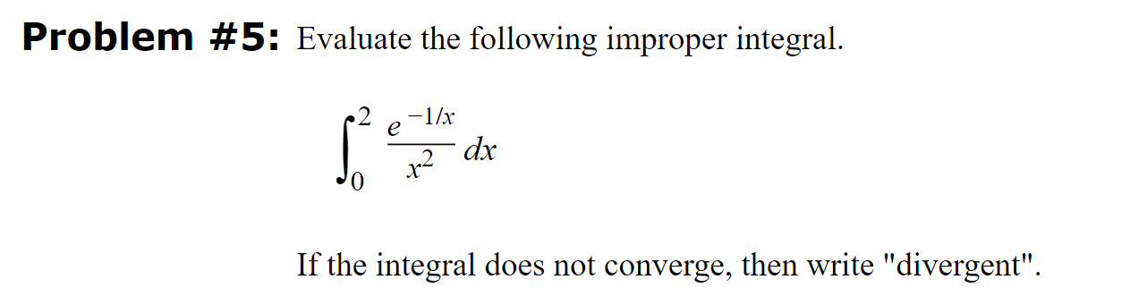 Solved Problem #5: Evaluate the following improper | Chegg.com