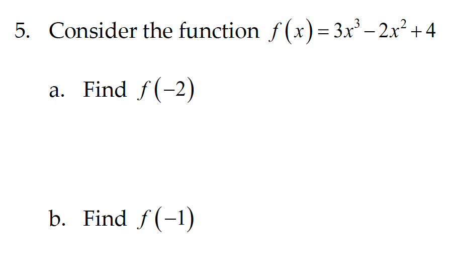 Solved 5. Consider the function f(x)=3x3−2x2+4 a. Find f(−2) | Chegg.com