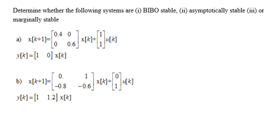 Solved Determine whether the following systems are (1) BIBO | Chegg.com