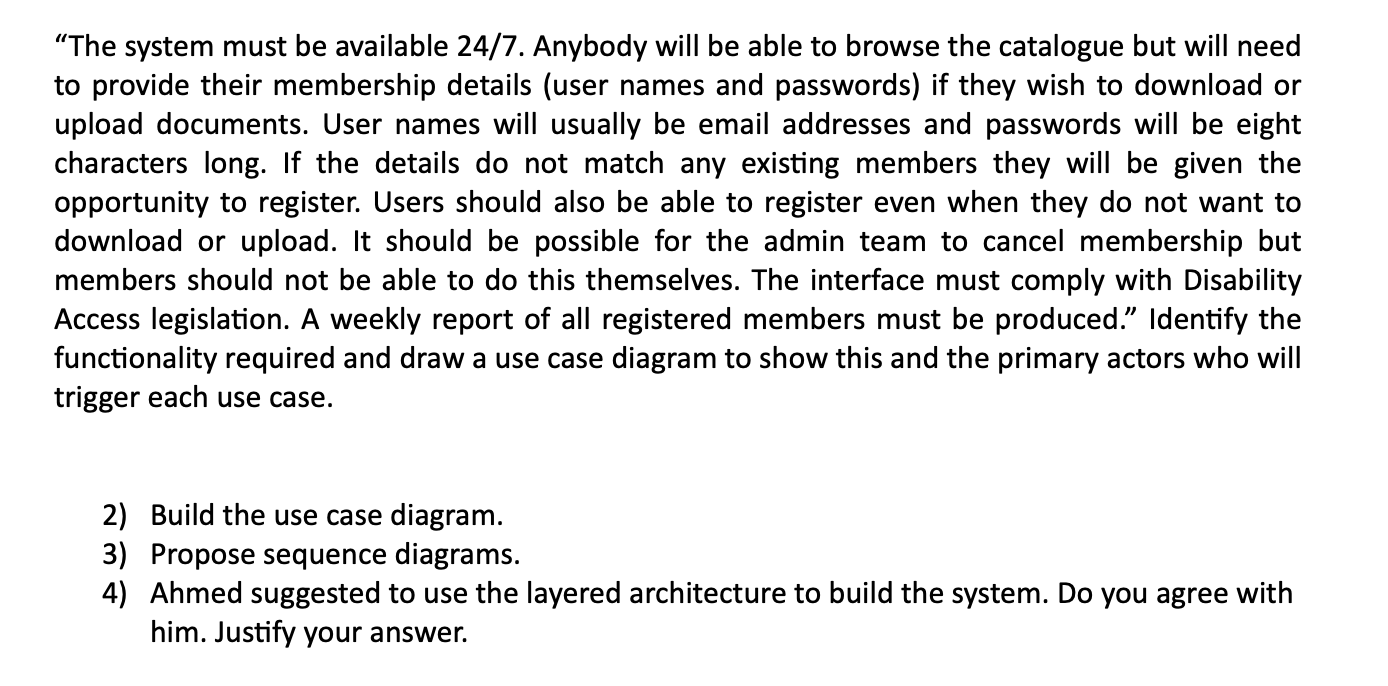Solved "The system must be available 24/7. Anybody will be | Chegg.com