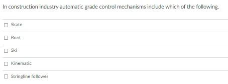 Solved In construction industry automatic grade control | Chegg.com