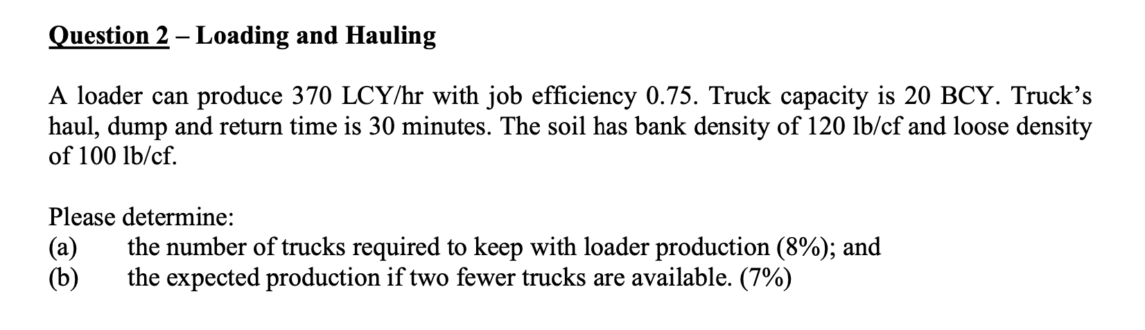 Solved Question 2 - Loading and Hauling A loader can produce | Chegg.com