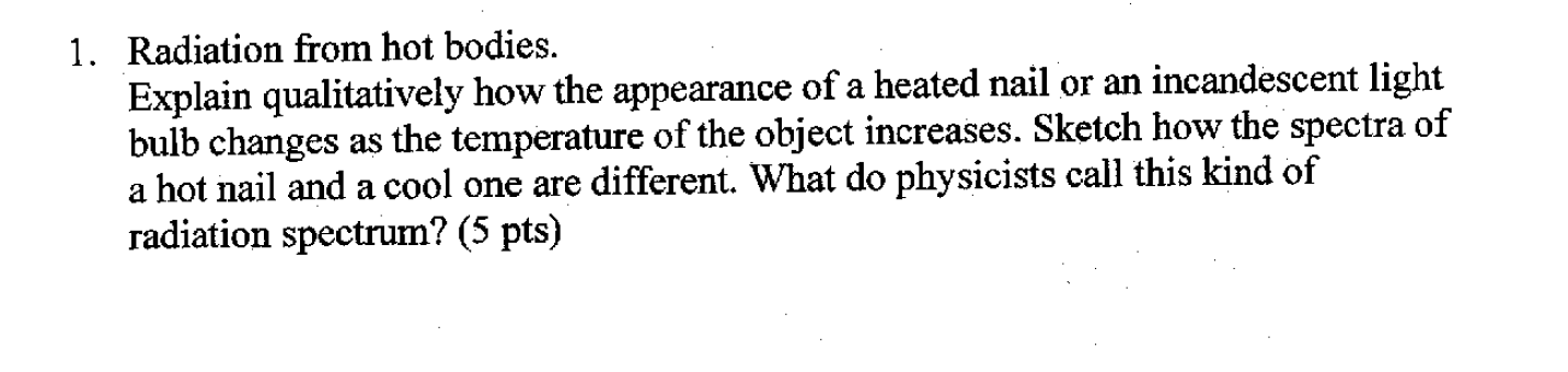 Solved 1. Radiation from hot bodies. Explain qualitatively | Chegg.com