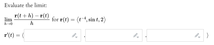 Solved Evaluate the limit: lim h→0 r(t + h) - r(t) h r'(t) = | Chegg.com