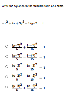 Solved Write the equation in the standard form of a conic. | Chegg.com