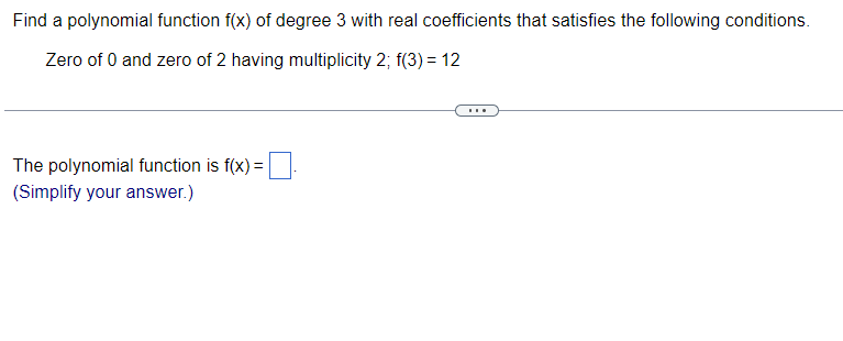 Solved Find a polynomial function f(x) of degree 3 with real | Chegg.com
