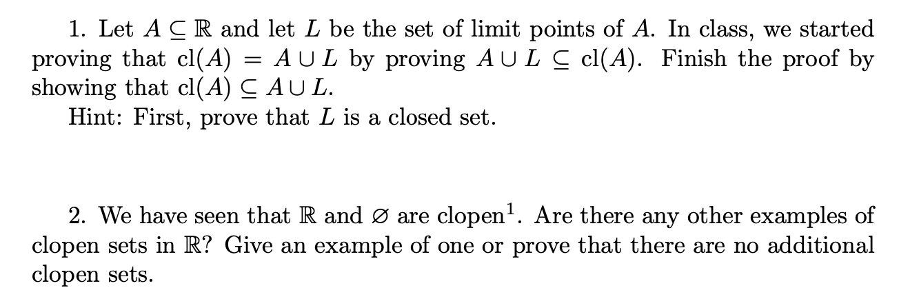 Solved 1. Let A⊆R and let L be the set of limit points of A. | Chegg.com