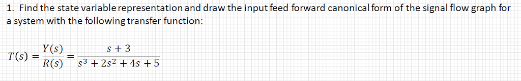 Solved 1. Find the state variable representation and draw | Chegg.com