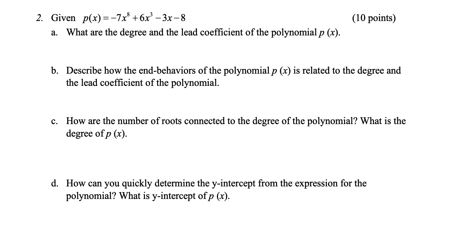 Solved (10 points) 2. Given p(x)=-7x8 +6x² – 3x – 8 a. What | Chegg.com