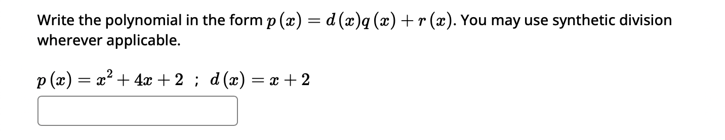 Solved Write the polynomial in the form p(x)=d(x)q(x)+r(x). | Chegg.com