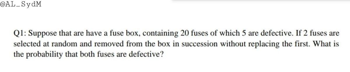 Solved @AL_SydM Q1: Suppose that are have a fuse box, | Chegg.com