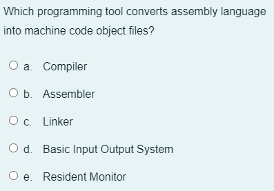 Solved Which programming tool converts assembly language | Chegg.com